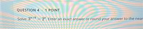 Solved Question 41 ﻿pointsolve 3x92x ﻿enter An Exact