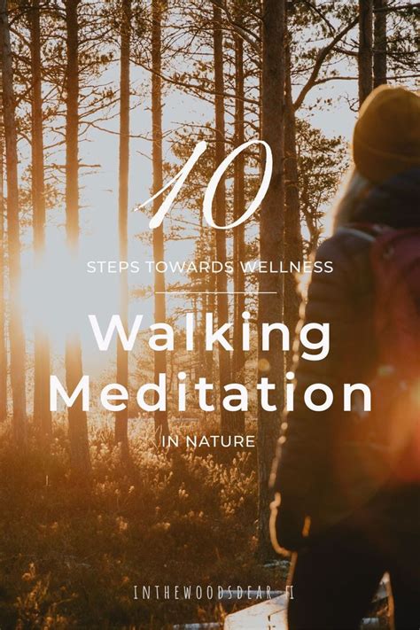 Walking Meditation In Nature 10 Steps Towards Wellness Walking