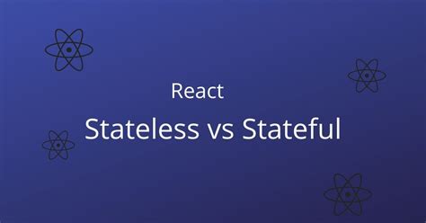 what is react js stateful vs stateless mostafijur rahaman posted on