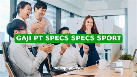 Perkiraan Gaji Pt Specs Specs Sport 2026