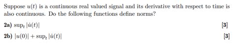 Solved Suppose U T Is A Continuous Real Valued Signal And