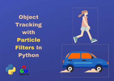 Object Tracking With Particle Filters In Python By Youssef Hosni