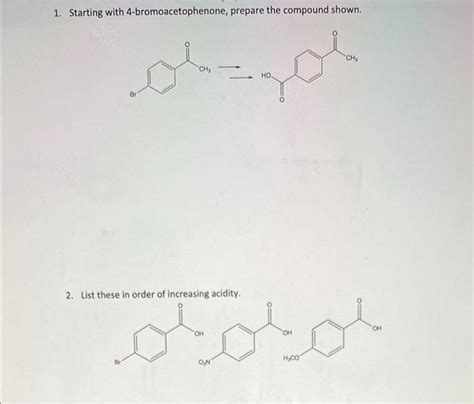 Solved 1 Starting With 4 Bromoacetophenone Prepare The