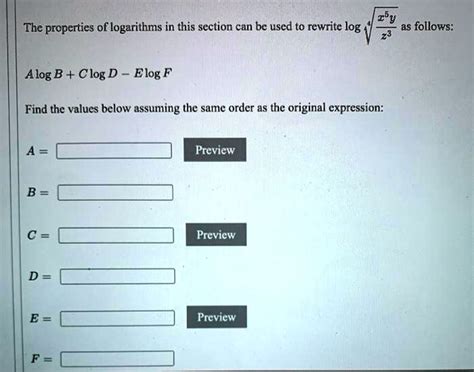 Solved The Properties Of Logarithms In This Section Can Be Used To Rewrite Log As Follows Alog