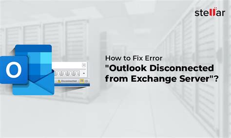 Fix Outlook Disconnected From Exchange Server Issue