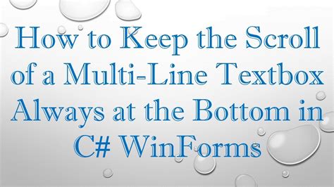 How To Keep The Scroll Of A Multi Line Textbox Always At The Bottom In C Winforms Youtube