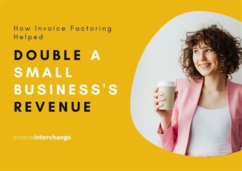 How Invoice Factoring Helped Double A Small Business S Revenue