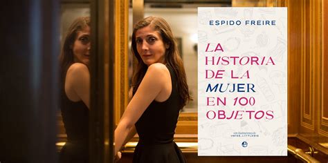 100 Objetos Que Han Sido Protagonistas De La Historia De La Mujer Así Es El Nuevo Libro De