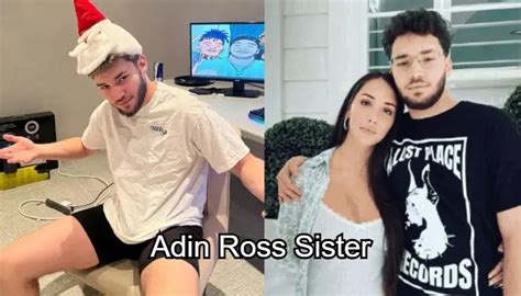 Adin Ross Sister Everything You Need To Know About The Streamers