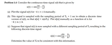 Solved Problem Consider The Continuous Time Signal X T Chegg