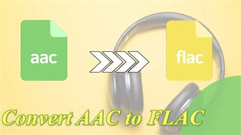 How To Convert AAC To FLAC Easily Batch Support