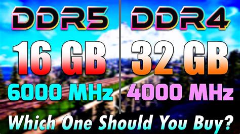 16gb Ddr5 6000mhz Vs 32gb Ddr4 4000mhz Ram Tested In Pc Gameplay Youtube