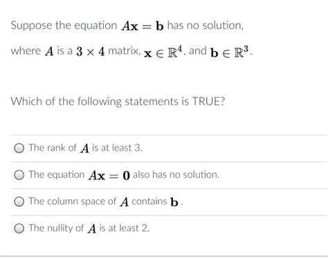 Solved Suppose The Equation Ax B Has No Solution Where A Is Chegg Com