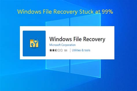 Windows File Recovery Stuck At 99 Herere 5 Fixes MiniTool Partition Wizard