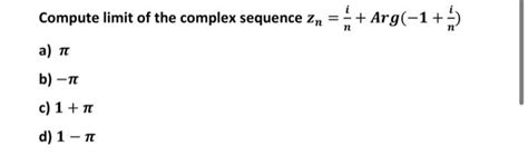 Solved Compute Limit Of The Complex Sequence Zn N