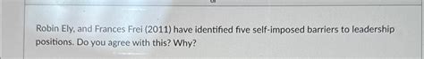 Solved Robin Ely And Frances Frei 2011 ﻿have Identified