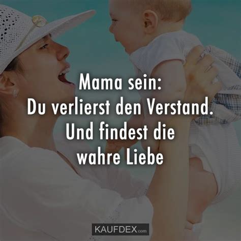Mama Sein Du Verlierst Den Verstand Und Findest Die Wahre