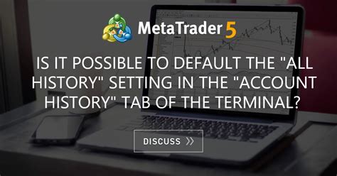 Is It Possible To Default The All History Setting In The Account