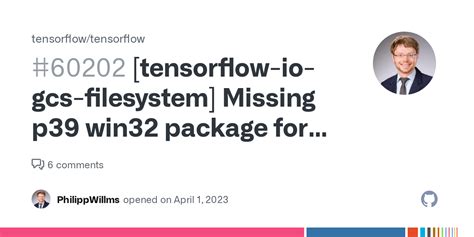 Tensorflow Io Gcs Filesystem Missing P39 Win32 Package For 0320