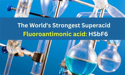The Worlds Strongest Superacid Fluoroantimonic Acid Sciencetaj