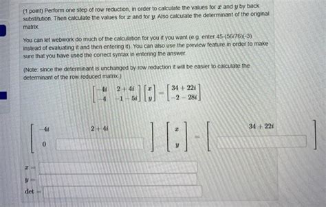 solved 1 point perform one step of row reduction in order