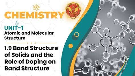 1 9 Band Structure Of Solids And The Role Of Doping On Band Structure Chemistry 1 Youtube