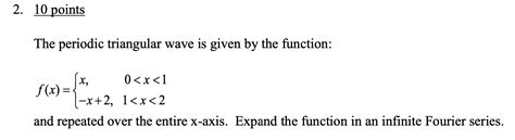 Solved 2 10 Points The Periodic Triangular Wave Is Given By