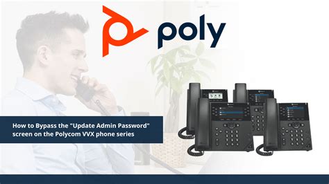 How To Bypass The Update Admin Password Screen On The Poly Polycom Vvx Phone Series Voip