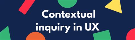 Advantages Of Contextual Inquiry In Ux