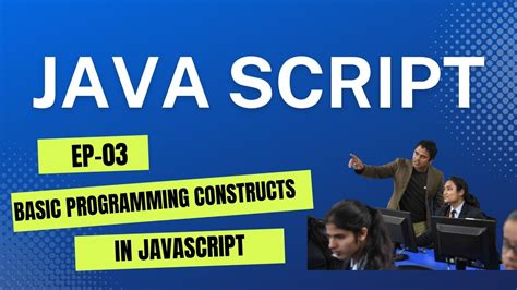 java script tutorial ep 03 basic programming constructs in javascript