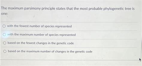 Solved The Maximum Parsimony Principle States That The Most