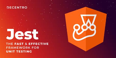 Jest The Fast And Effective Framework For Unit Testing Decentro