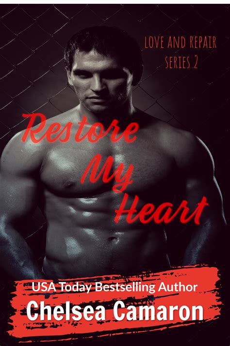 Restore My Heart By Chelsea Camaron Goodreads