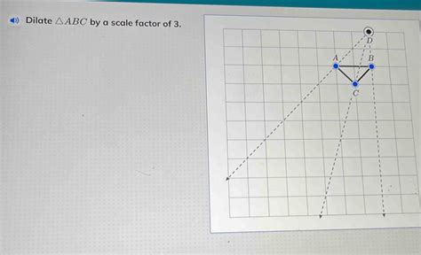 solved dilate abc by a scale factor of 3 [math]