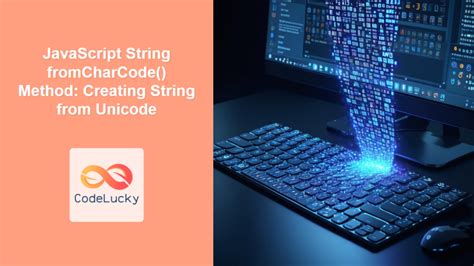 Javascript String Fromcharcode Method Creating String From Unicode