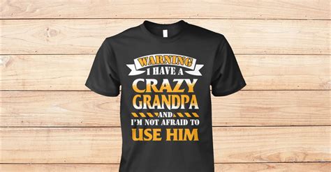 Warning I Have A Crazy Grandpa Viralstyle