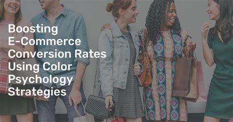 Boosting E Commerce Conversion Rates Using Color Psychology Strategies