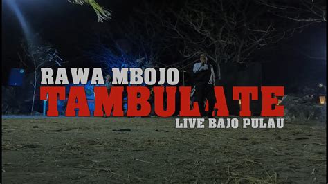 Rawa Mbojo Tambulate Youtube