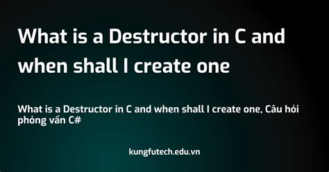 What Is A Destructor In C And When Shall I Create One