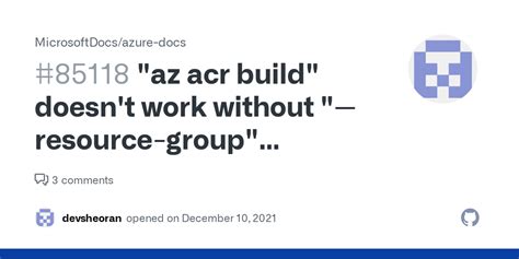 Az Acr Build Doesnt Work Without Resource Group Parameter · Issue 85118 · Microsoftdocs
