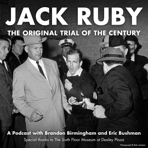 Jack Ruby The Trial Of The Century Podcast Brandon Birmingham Listen Notes