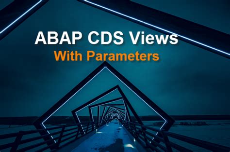 How To Create Abap Cds Views With Parameters