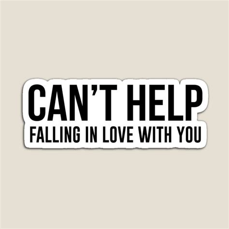 Cant Help Falling In Love With You By Theartism Redbubble Cant