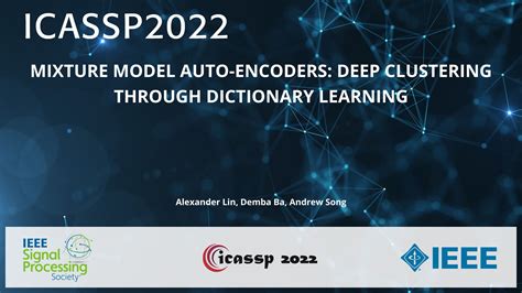 Mixture Model Auto Encoders Deep Clustering Through Dictionary Learning Ieee Signal