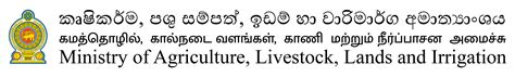 Ministry Of Agriculture Sri Lanka කෘෂිකර්ම පශු සම්පත් ඉඩම් සහ වාරිමාර්ග අමාත්‍යාංශයේ නව