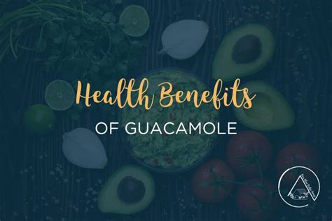 8 Top Health Benefits Of Guacamole Our Blue Ridge House