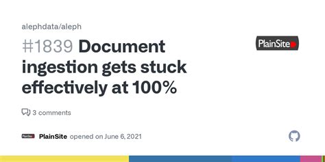 Document Ingestion Gets Stuck Effectively At 100 · Issue 1839 · Alephdataaleph · Github
