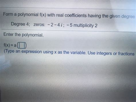 Solved Form A Polynomial F X With Real Coefficients Having Chegg Com