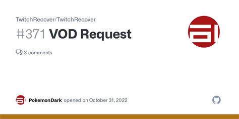Vod Request · Issue 371 · Twitchrecovertwitchrecover · Github