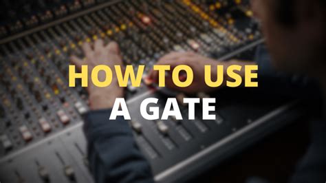 How To Remove Noise Or Spill With A Gate